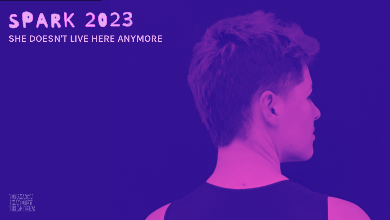 SPARK 2023 ARTIST ANNOUNCEMENT - Tobacco Factory Theatres