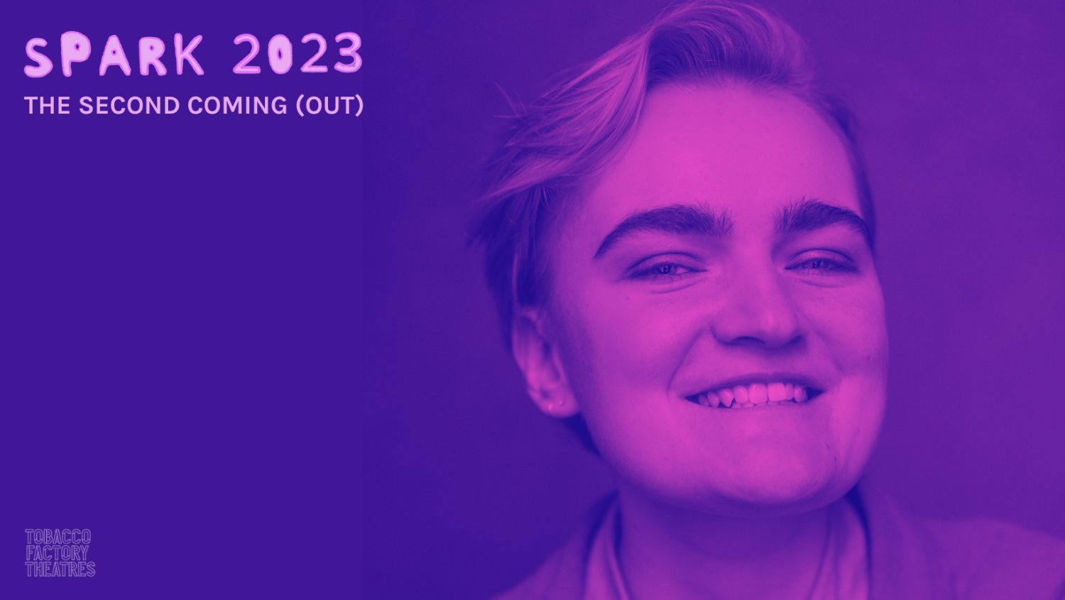 SPARK 2023 ARTIST ANNOUNCEMENT - Tobacco Factory Theatres